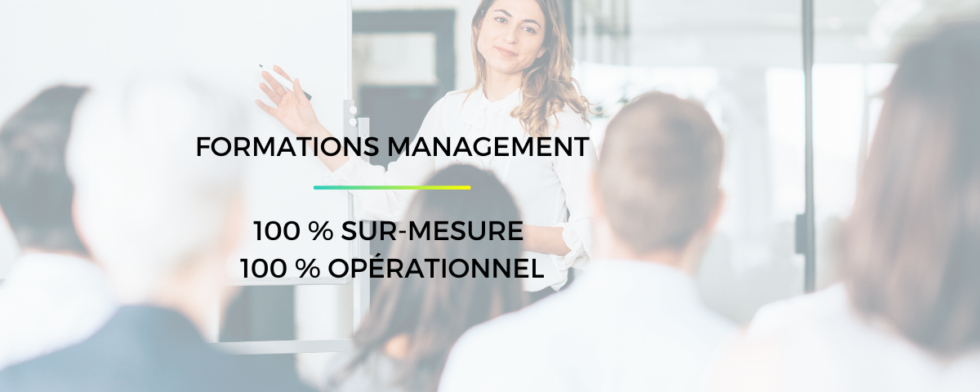 Nos formations en management : 100% sur-mesure, 100% opérationnel